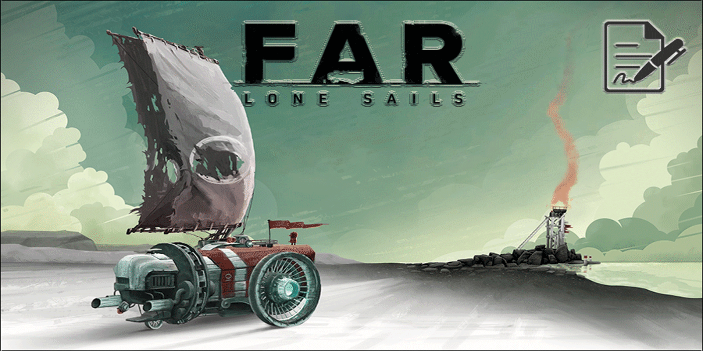 FAR: Lone Sails -Navigator Yang Menjelajahi Medan pasca